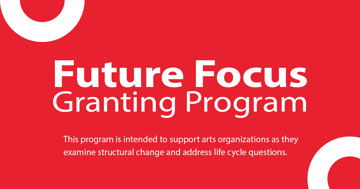 Future Focus Granting Program | Calgary Arts Development