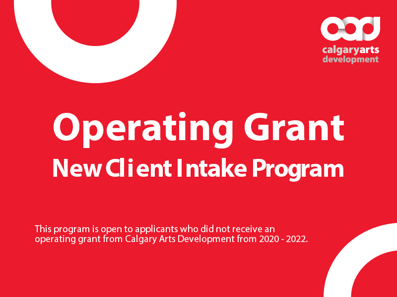 Operating Grant New Client Intake Program | Guidelines Released for 2023 | Calgary Arts Development