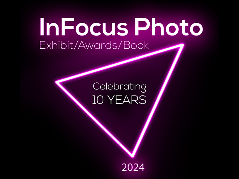 10th annual InFocus Photo Exhibit | InFocus Photo Exhibition