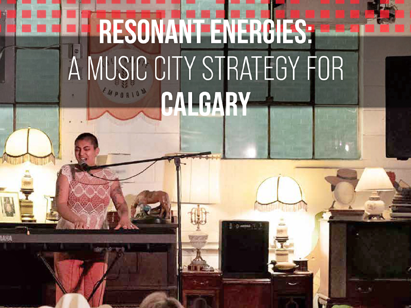 Resonant Energies: A Music City Strategy for Calgary | West Anthem ...